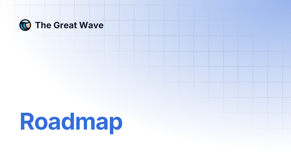 Roadmap | The Great Wave